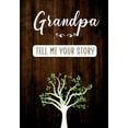 Grandpa Tell me your Story: A Guided Keepsake Journal for your ...