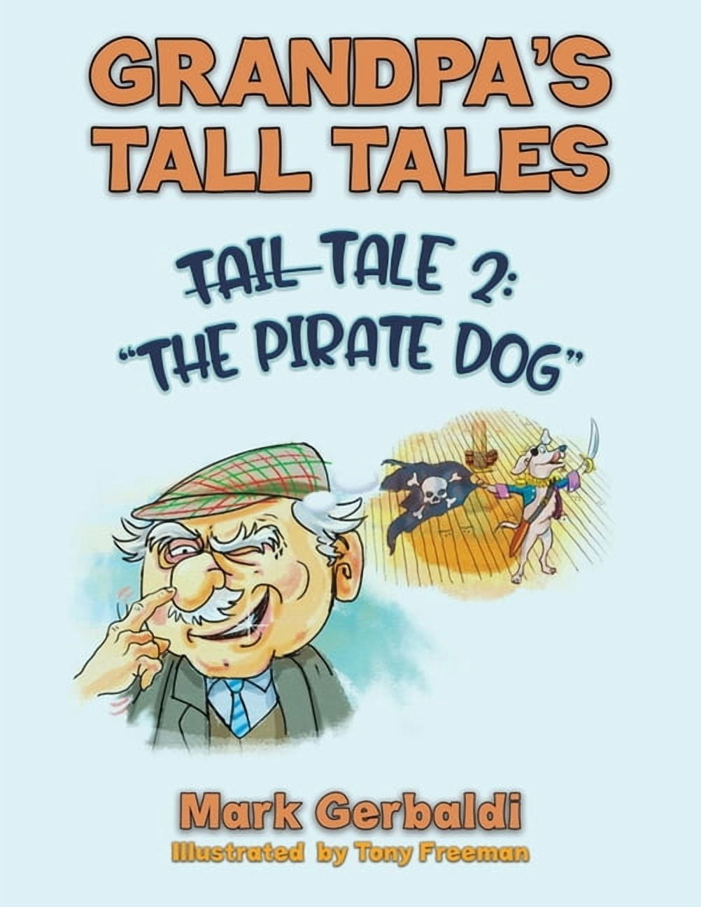 Grandpa's Tall Tales - Tale 2: The Pirate Dog, (Paperback) - Walmart.com