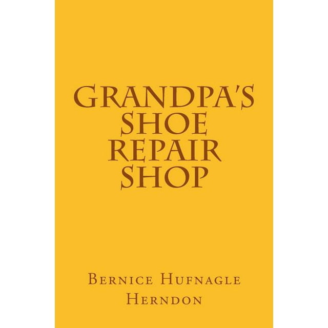 Grandpa's Shoe Repair Shop (Paperback) - Walmart.com