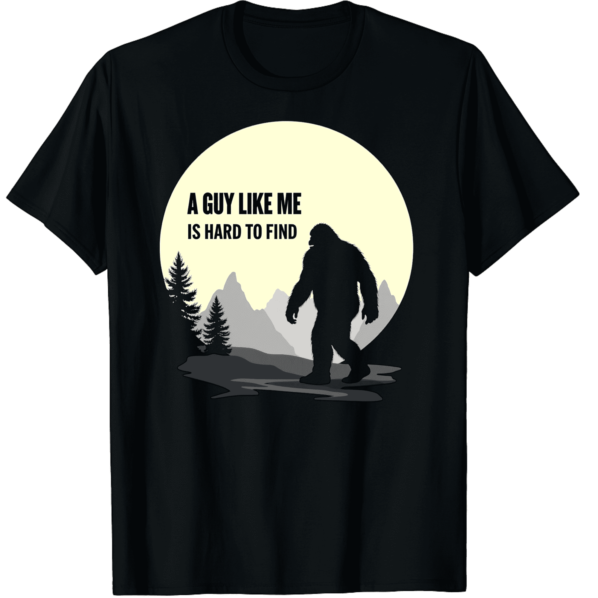 Grandparent Bigfoot A Guy Like Me is Hard to Find Graphic Black T-Shirt ...