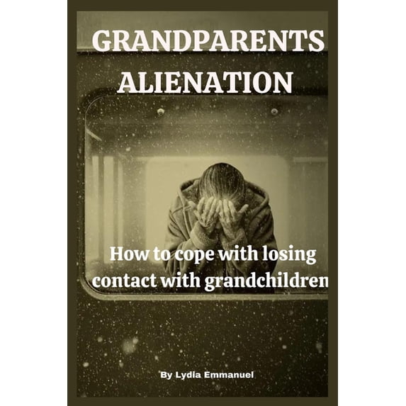 Grandparents Alienation: How to cope with losing contact with ...