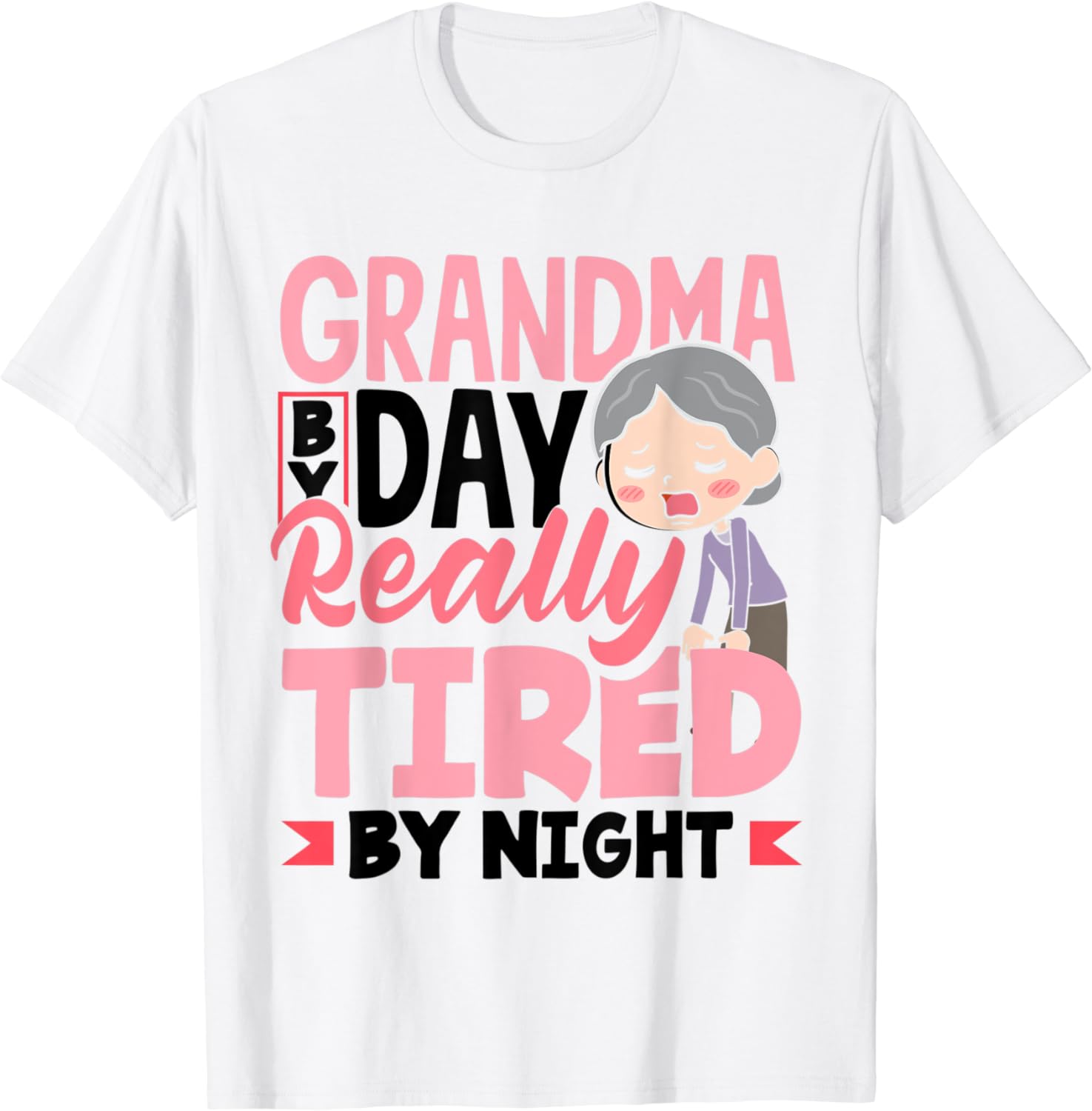 Grandparents Day Grandkids Grandma By Day Funny Cotton T-Shirt ...