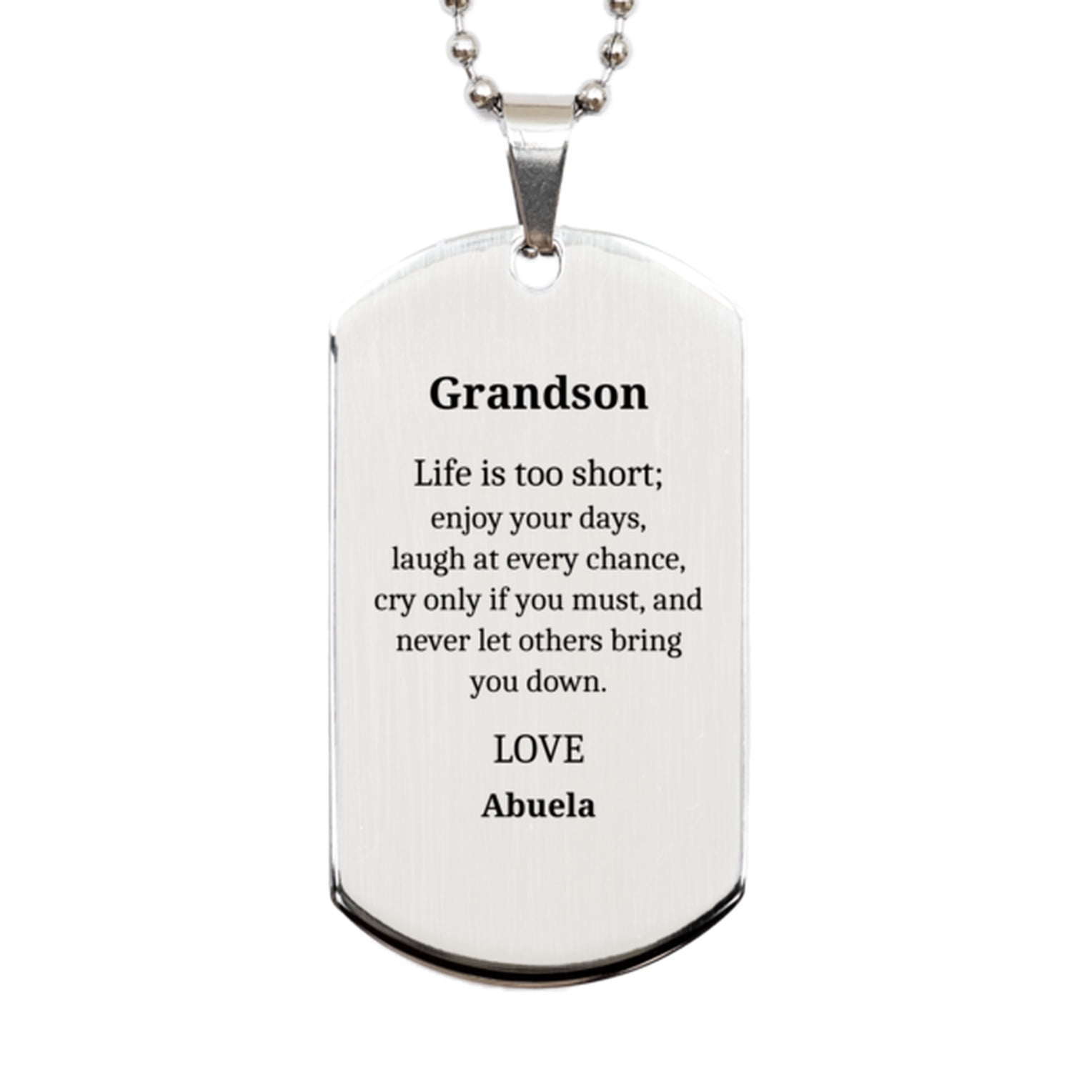 Grandson Engraved Silver Dog Tag - Life is too short, enjoy every day ...