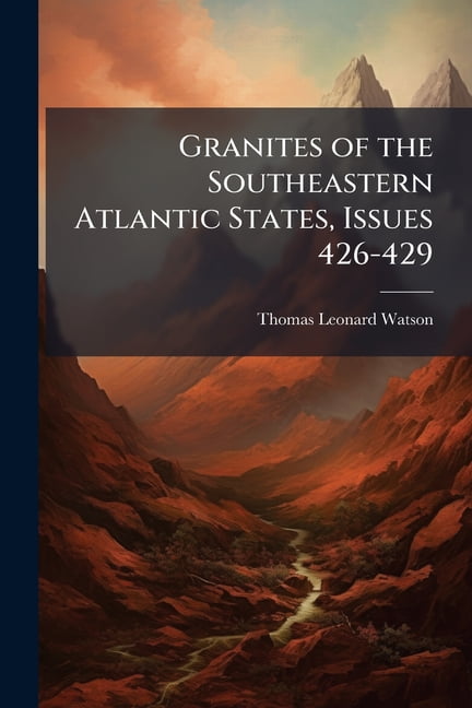 Granites of the Southeastern Atlantic States, Issues 426-429 (Paperback ...