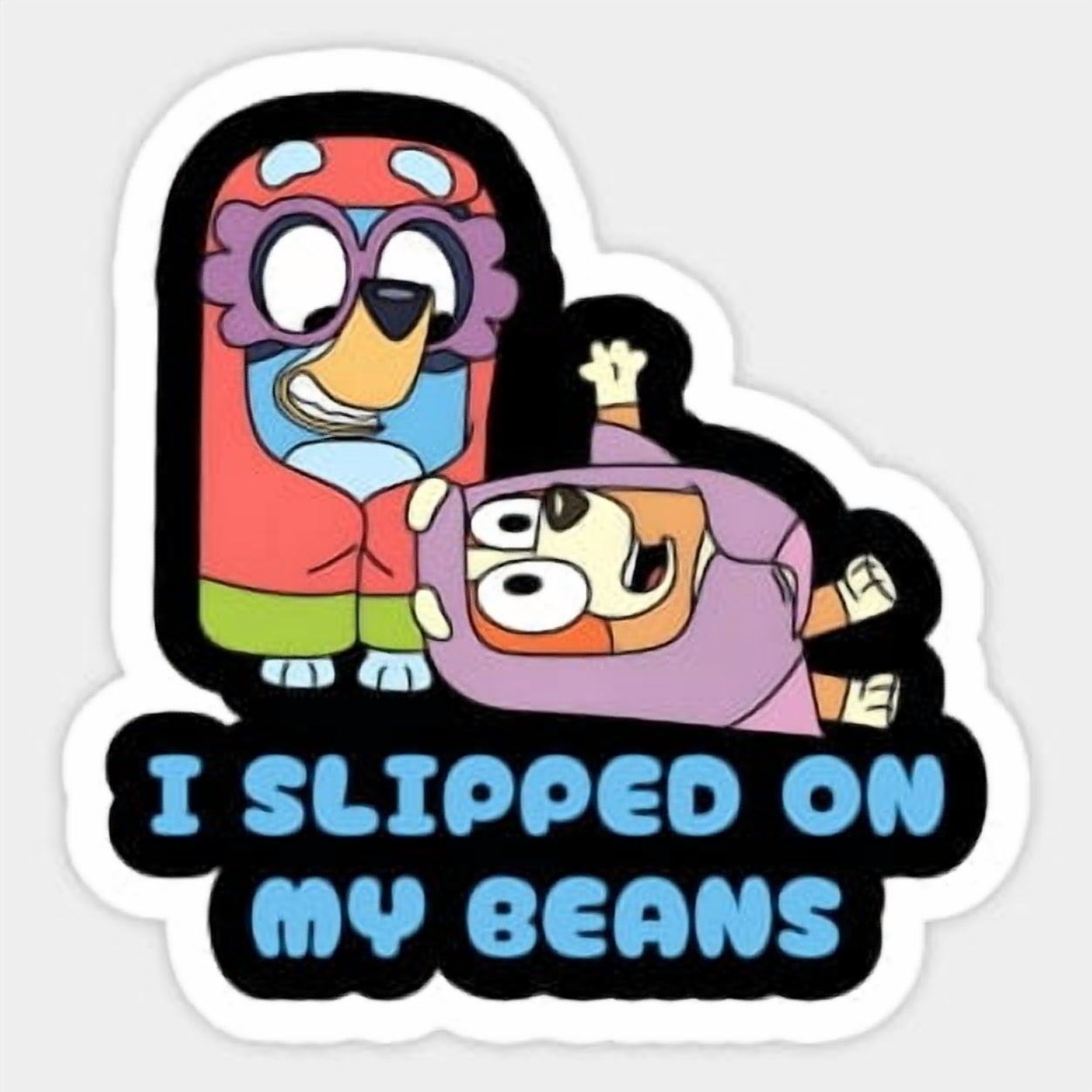 The Grannies I Slipped On Mah Beans Bluey Sticker Bluey Stickers For ...