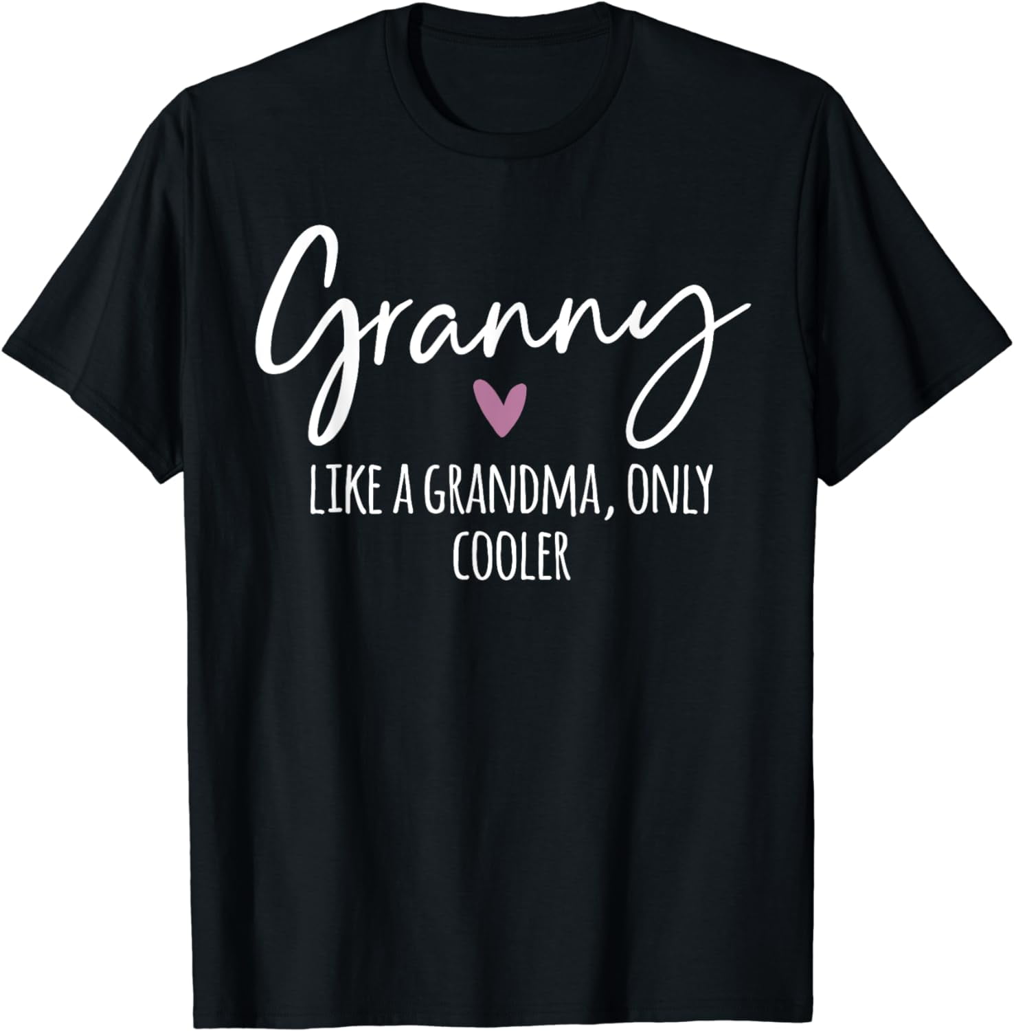 Granny Like A Grandma Only Cooler Heart Mother's Day Granny T-Shirt - Walmart.com