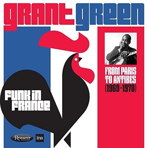 Grant Green - Funk In France: From Paris To Antibes (1969-1970) - Music ...