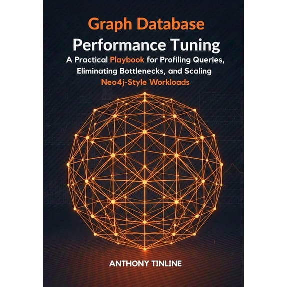 Graph Database Performance Tuning: A Practical Playbook for Profiling ...