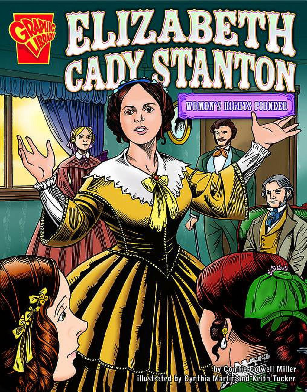 Graphic Biographies: Elizabeth Cady Stanton: Women's Rights Pioneer ...