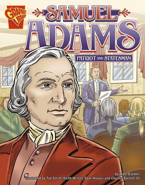 Graphic Biographies: Samuel Adams: Patriot and Statesman (Paperback ...