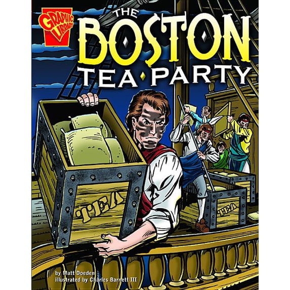 Graphic History The Boston Tea Party, (Paperback) - Walmart.com