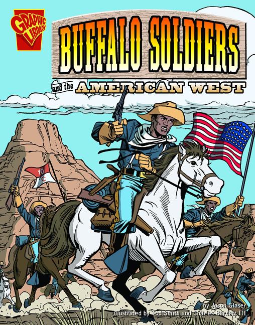 Graphic History The Buffalo Soldiers and the American West, (Paperback ...