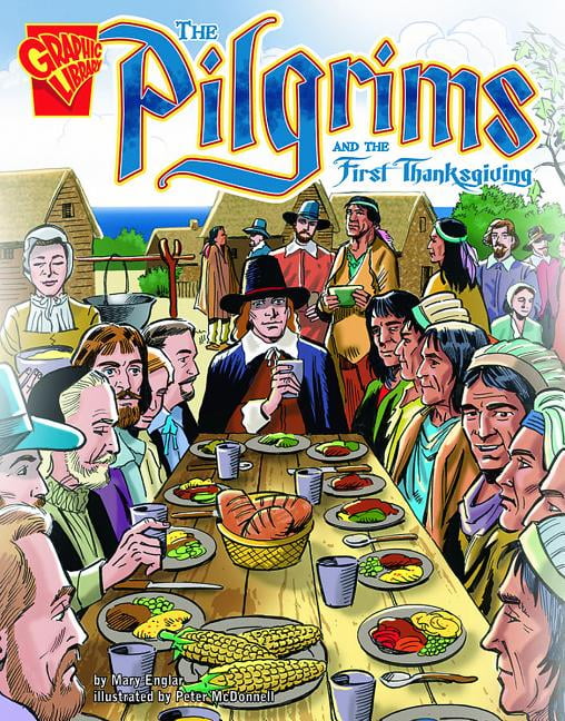 Graphic History: The Pilgrims and the First Thanksgiving (Other ...