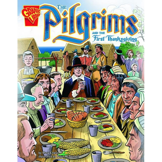 Graphic History: The Pilgrims and the First Thanksgiving (Other ...