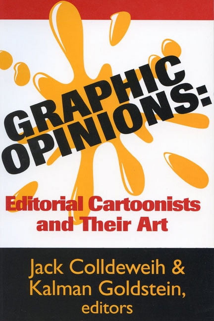 Graphic Opinions : Editorial Cartoonists and Their Art (Paperback ...