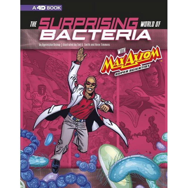Graphic Science 4D The Surprising World of Bacteria with Max Axiom ...
