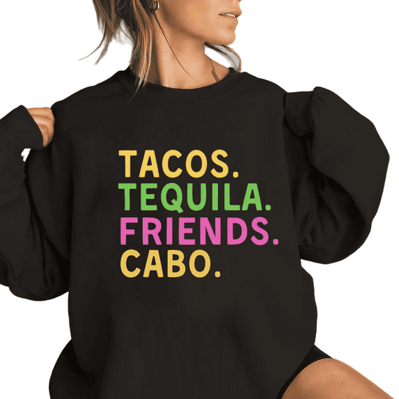 Graphic Sweatshirt Print Sweatshirt Tacos Tequila Friends Cabo Black ...
