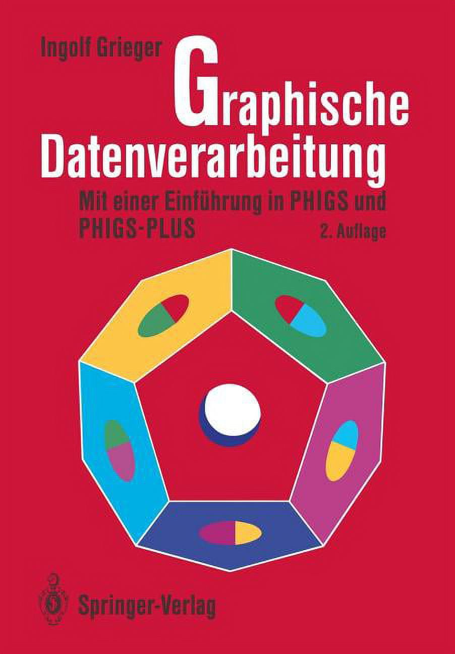 Graphische Datenverarbeitung: Mit Einer Einführung in Phigs Und Phigs ...