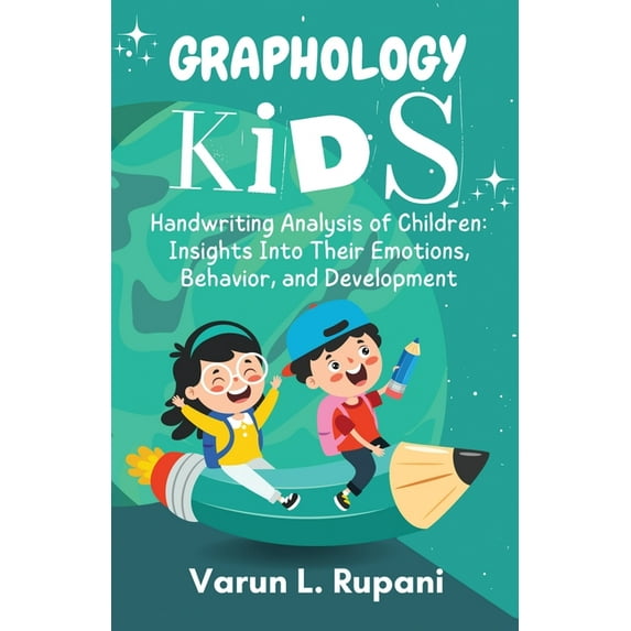 Graphology Kids: Handwriting Analysis of Children: Insights Into Their ...