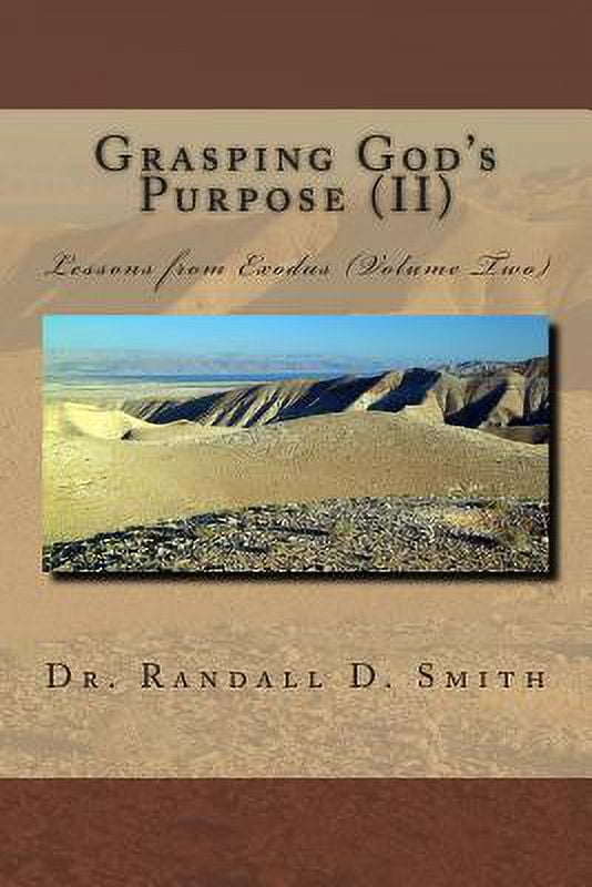 Grasping God's Purpose (II): Lessons from Exodus (Paperback) by Randall ...