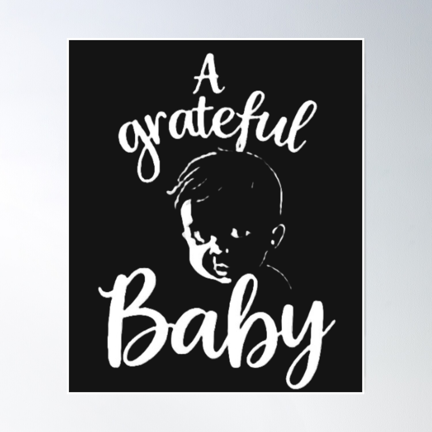 Grateful Baby. Poster Wall Art, Modern Wall Decor, 16x24 UNFRAMED ...