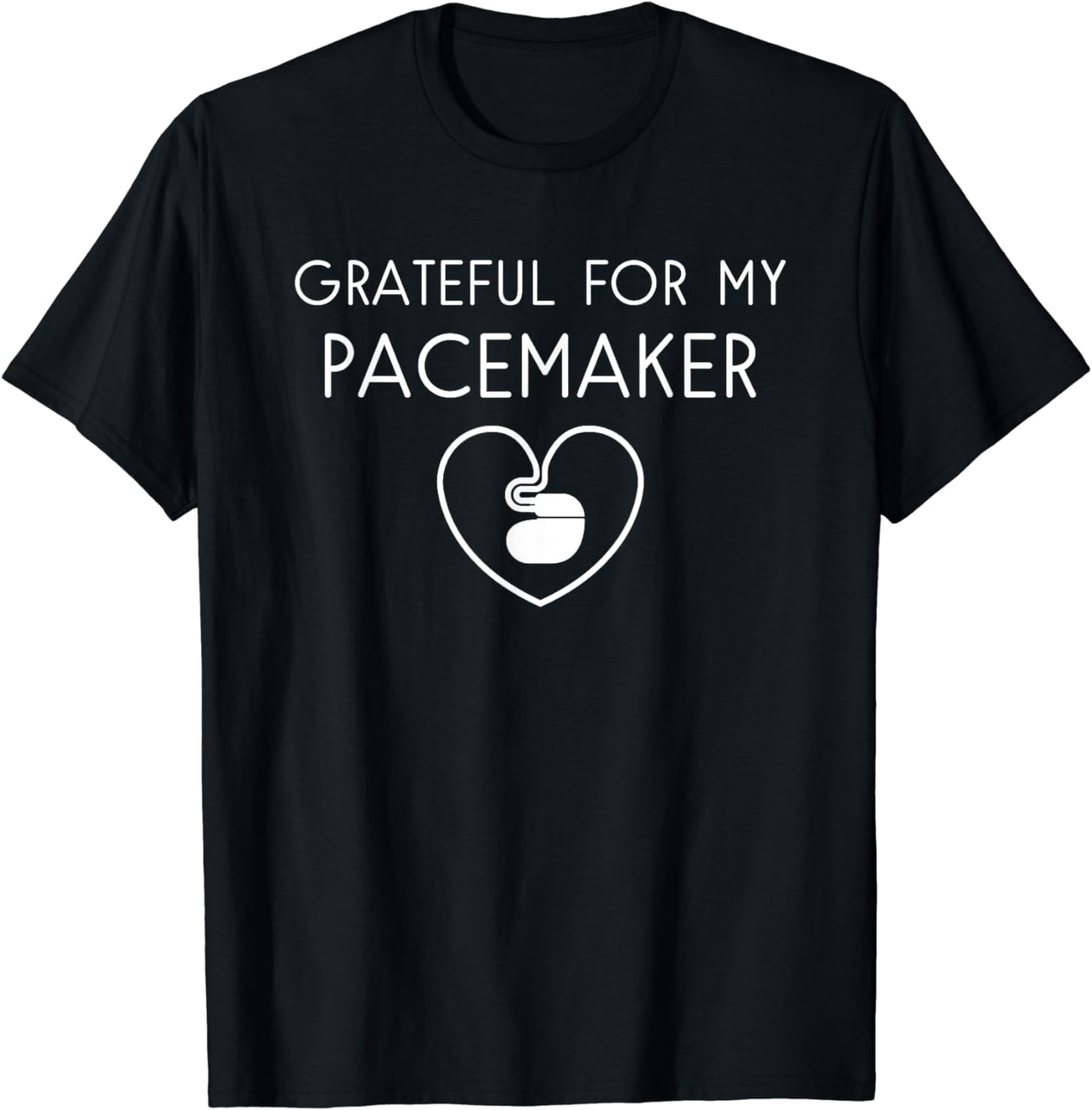 Grateful For My Pacemaker ICD Implantable Device Surgery T-Shirt ...