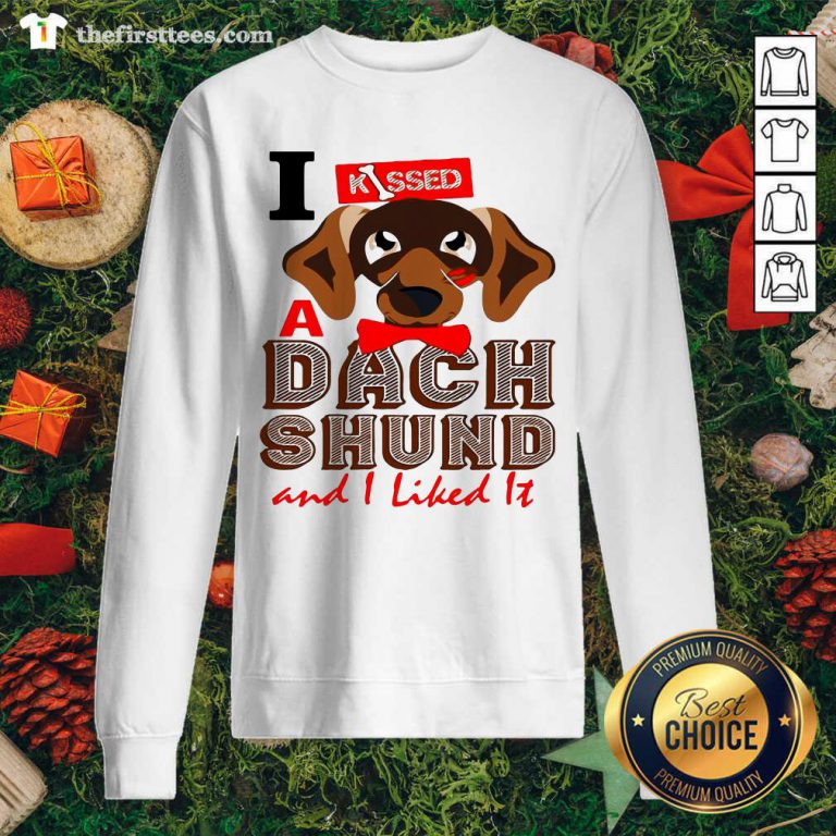 Grateful I Kissed A Dach Shund And I Liked It Dog SweatSweatSweaSweatSweatshirt - Walmart.com