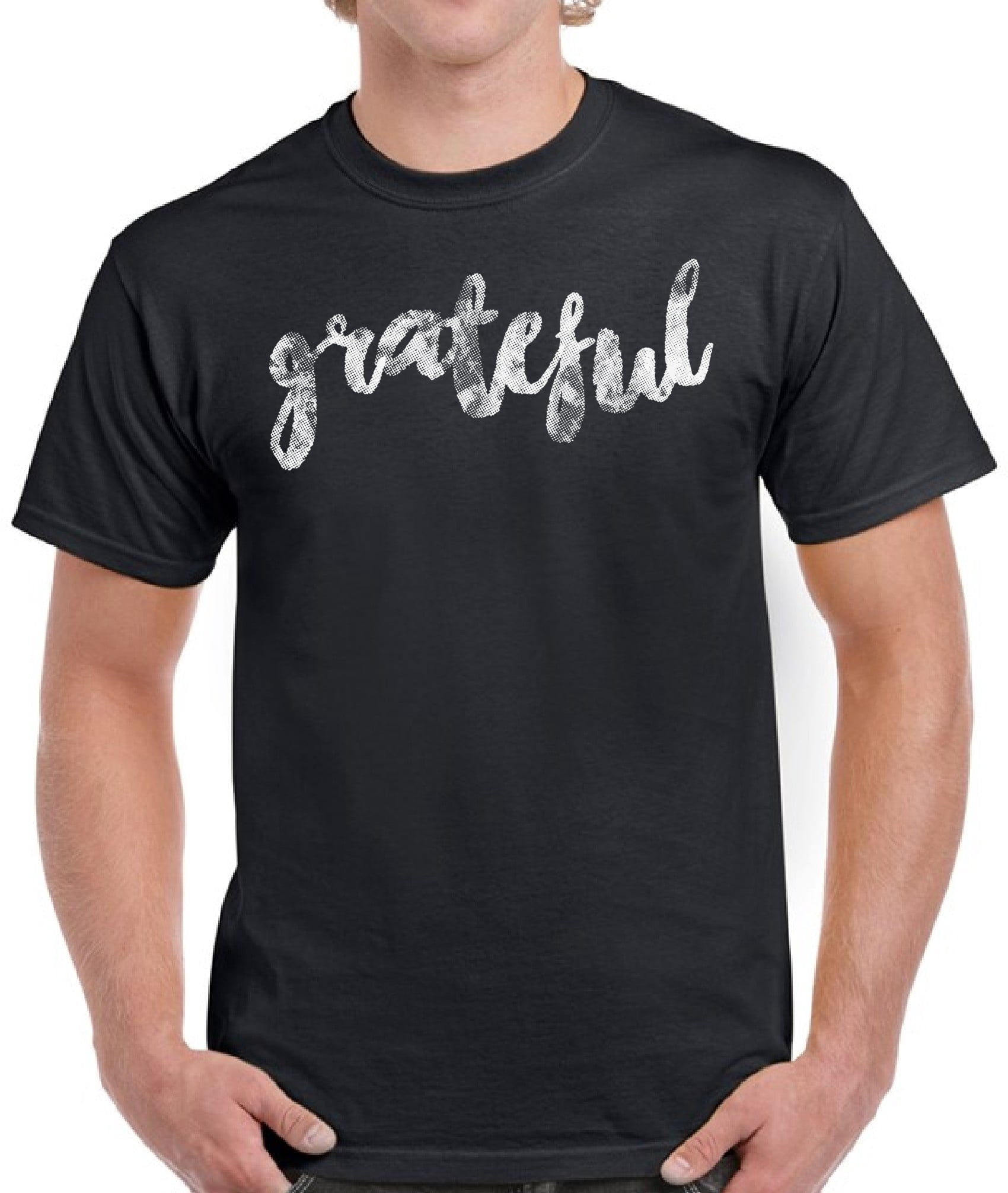Grateful Men T-Shirt - Graphic Tee S M L XL 2XL 3XL 4XL 5XL - Funny ...