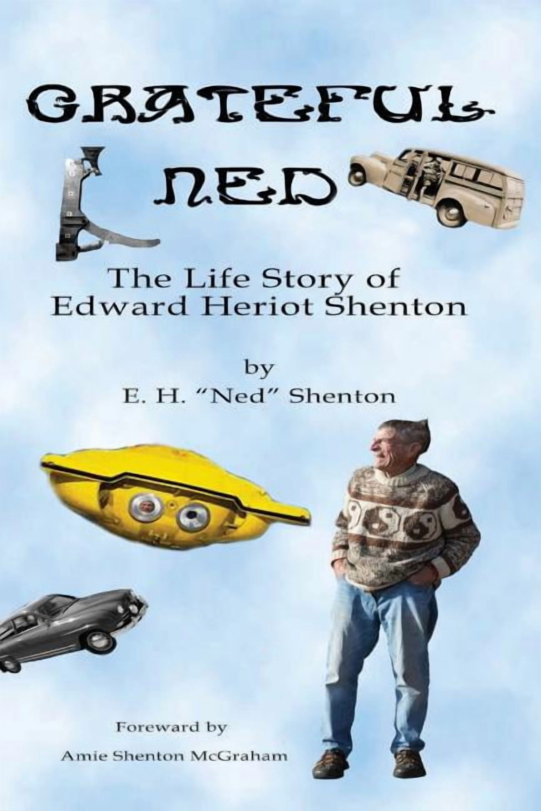 Grateful Ned: The Life Story of Edward Heriot Shenton, (Paperback ...