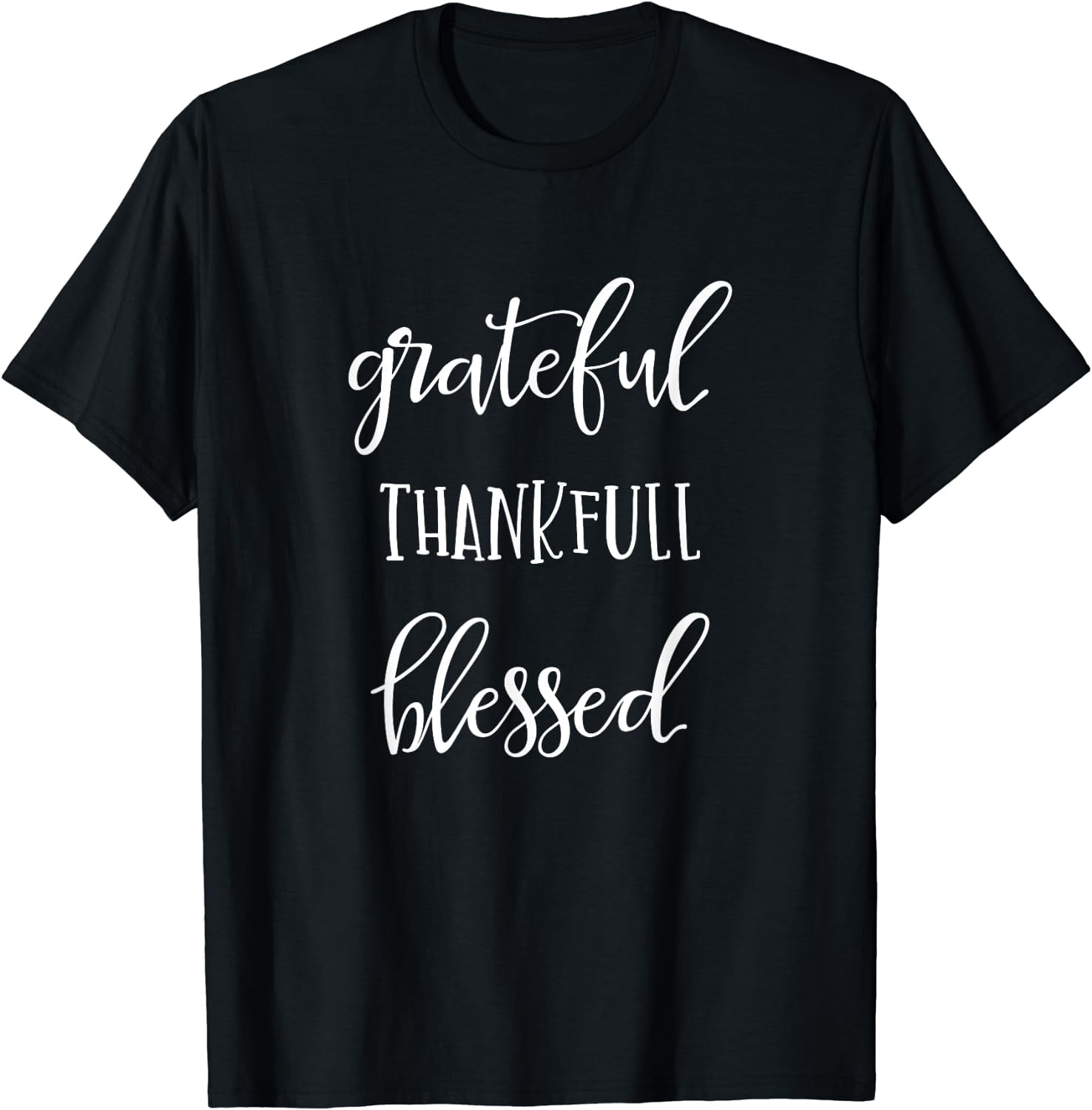 Grateful Thankful Blessed Cute Thanks Happy Plus Love T-Shirt - Walmart.com