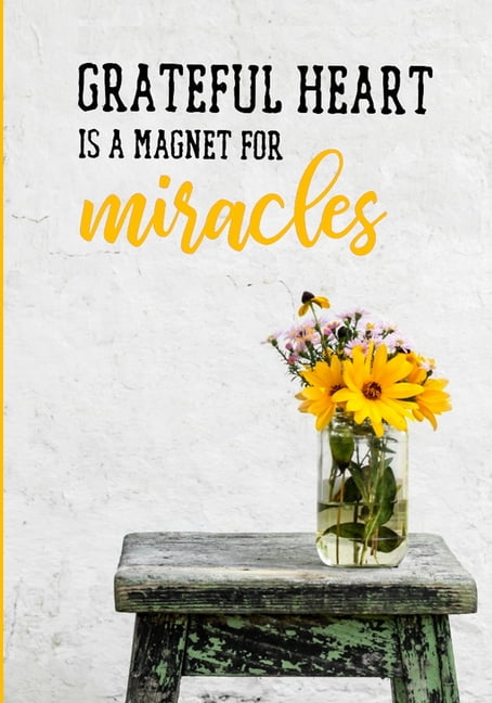 Grateful heart is a magnet for miracles: Your Daily self gratitude ...
