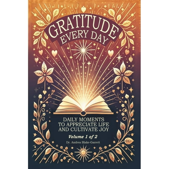 Gratitude Every Day: Daily Moments To Appreciate Life And Cultivate Joy ...
