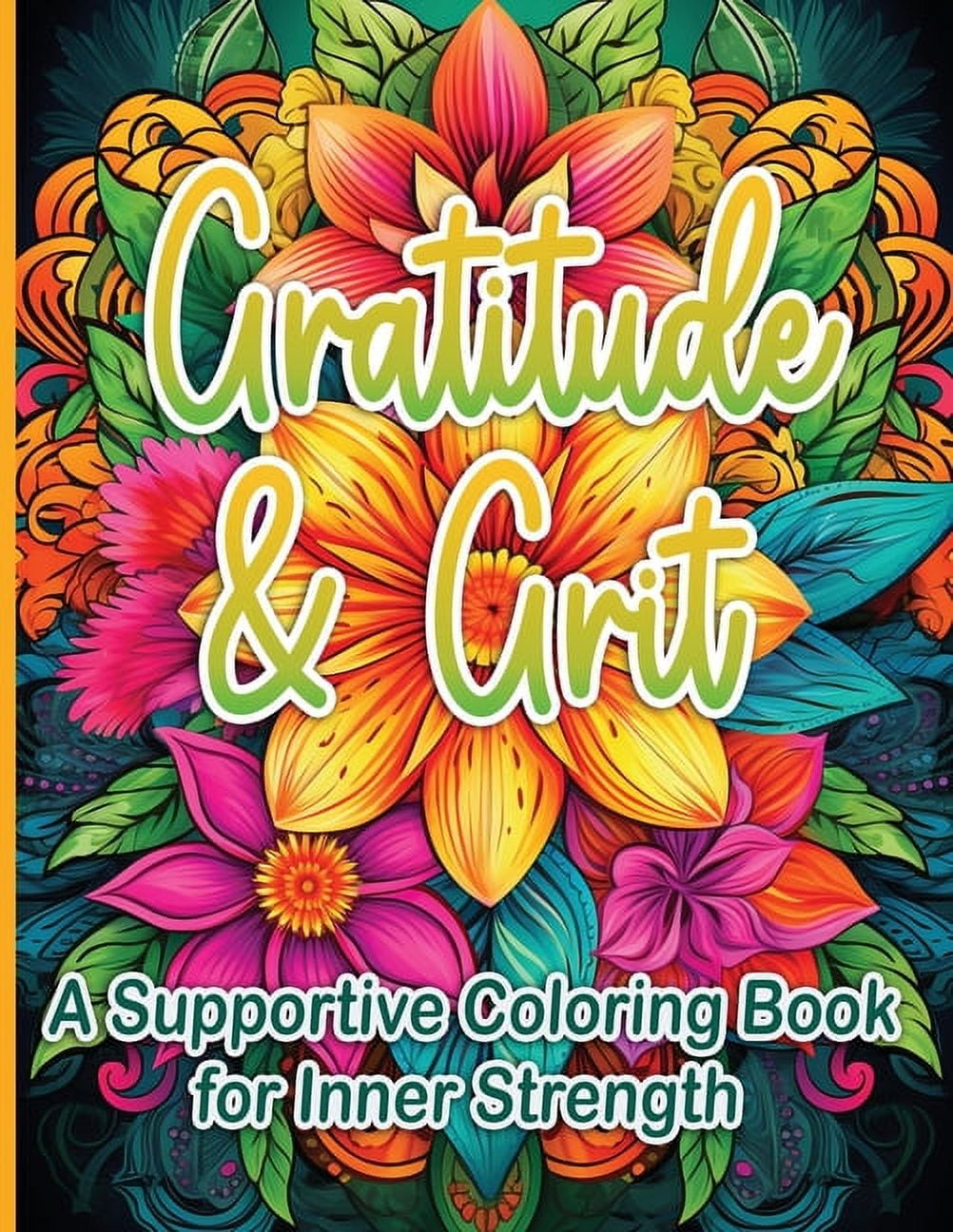 Gratitude & Grit: A Supportive Coloring Book for Inner Strength ...