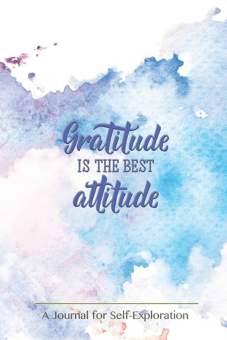 Gratitude is the best attitude: Start each day by writing down three ...