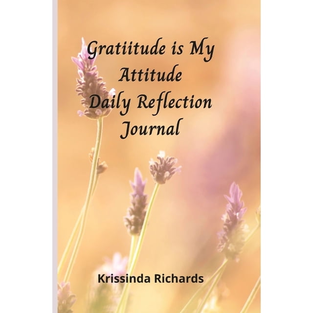 Gratitude is my Attitude Daily Reflections Journal, (Paperback ...