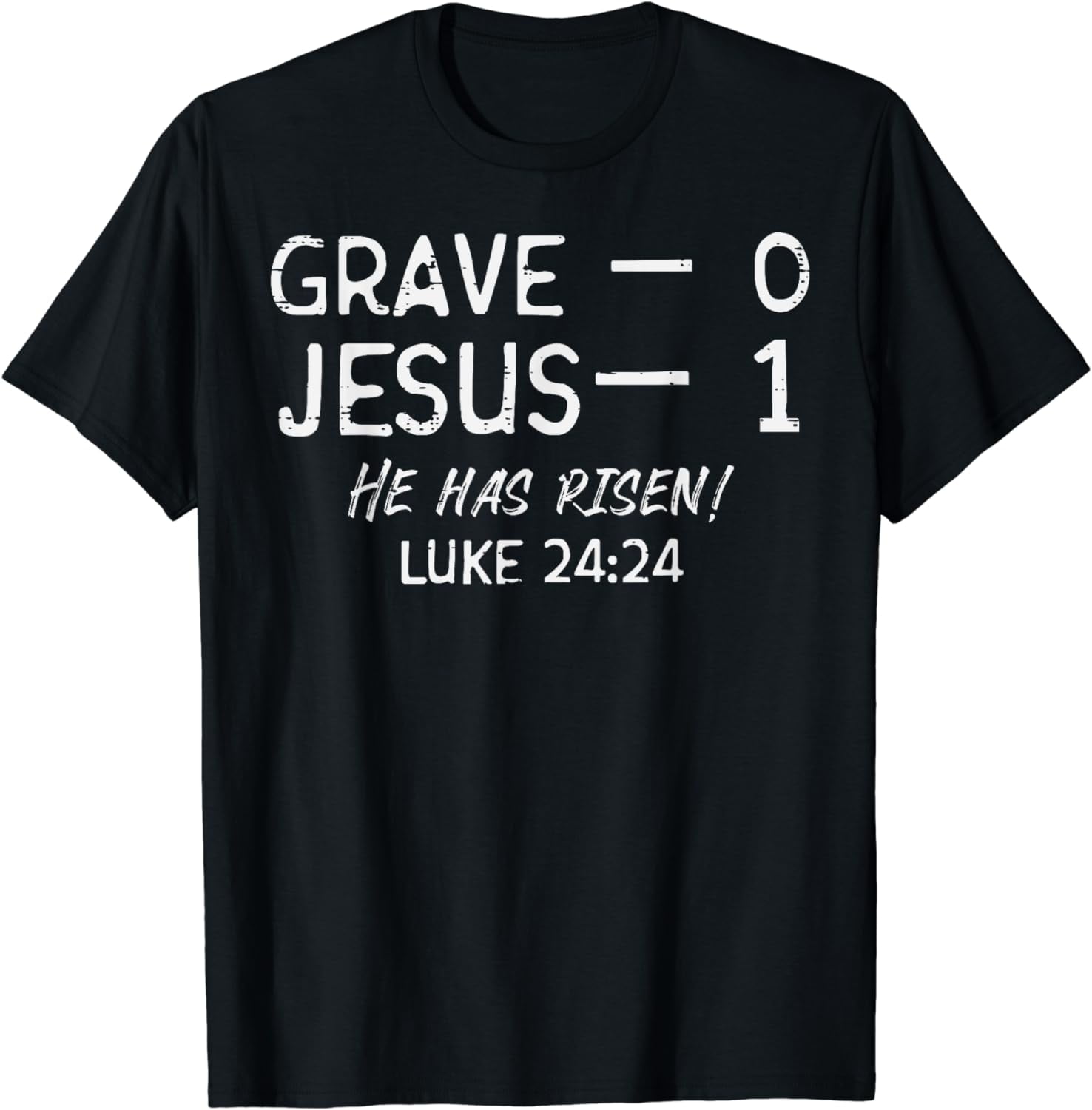 Grave 0 Jesus 1 He Has Risen Jesus Religious Easter Christ T-Shirt - Walmart.com