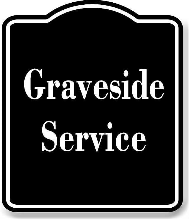 Graveside Service BLACK Aluminum Composite Sign 15''x18'' - Walmart.com