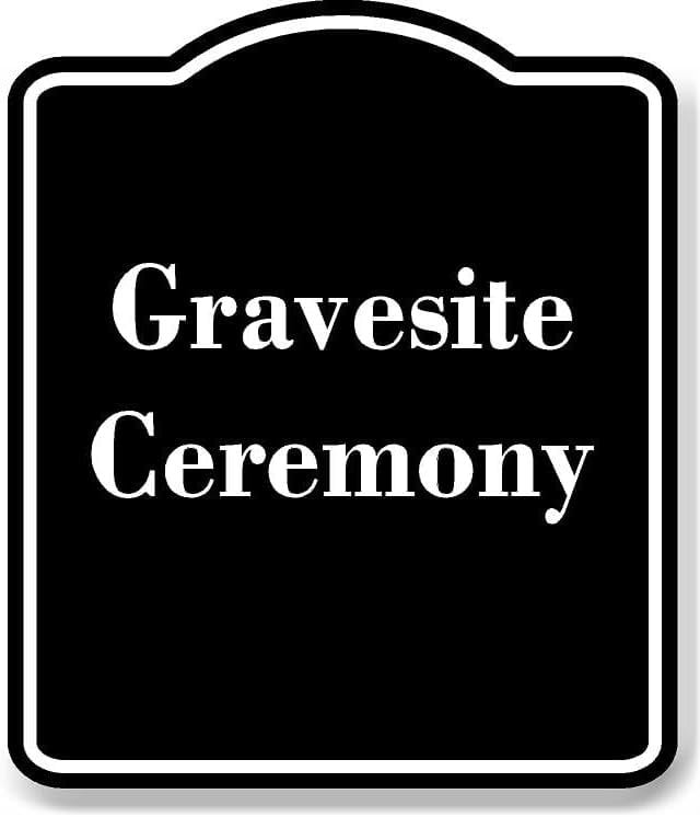 Gravesite Ceremony BLACK Aluminum Composite Sign 20''x24'' - Walmart.com