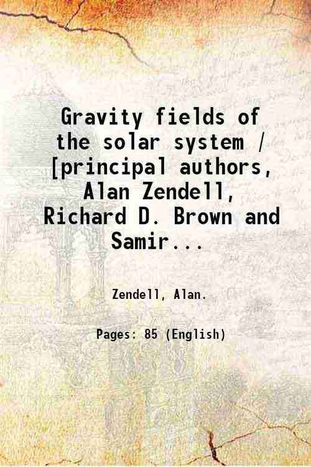 Gravity fields of the solar system / [principal authors, Alan Zendell ...
