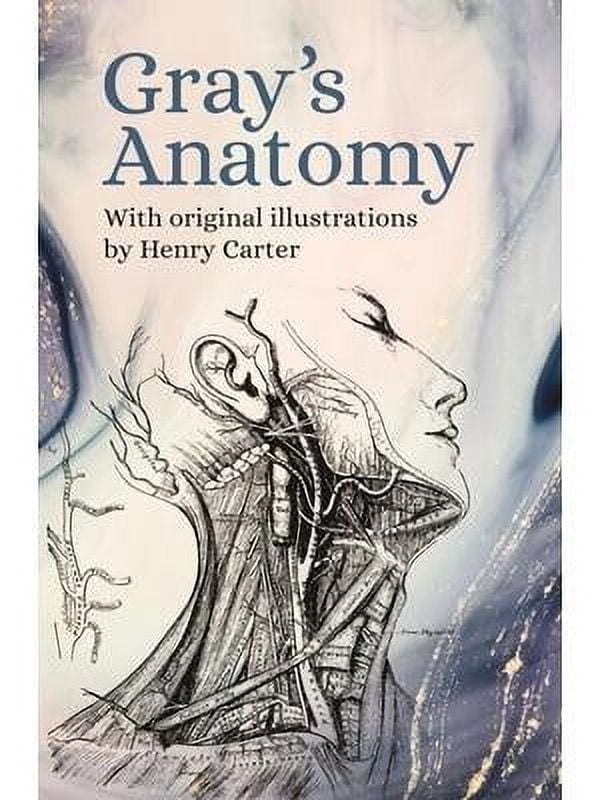 Gray's Anatomy: With Original Illustrations by Henry Carter - Walmart.com