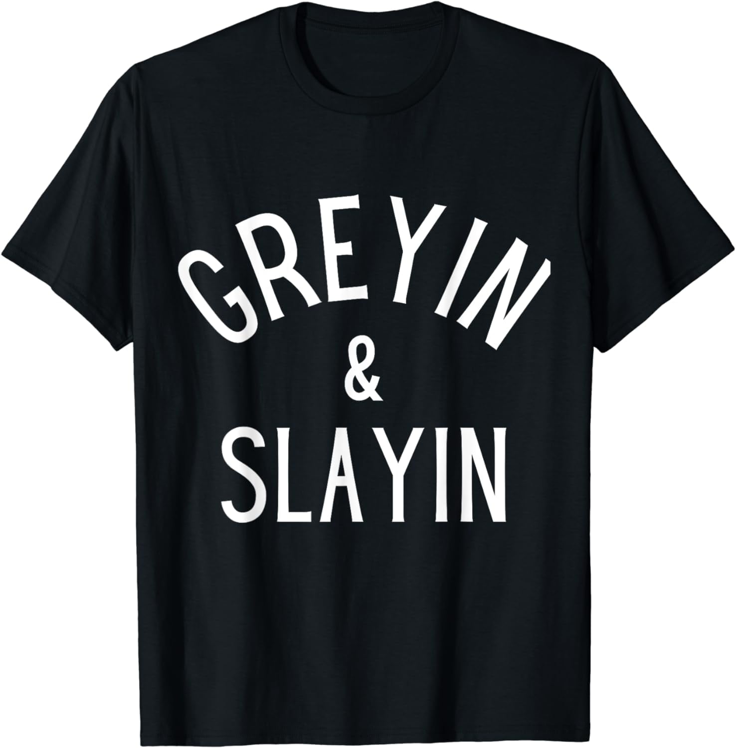 Graying And Slaying Workout Gym Girl T-Shirt - Walmart.com