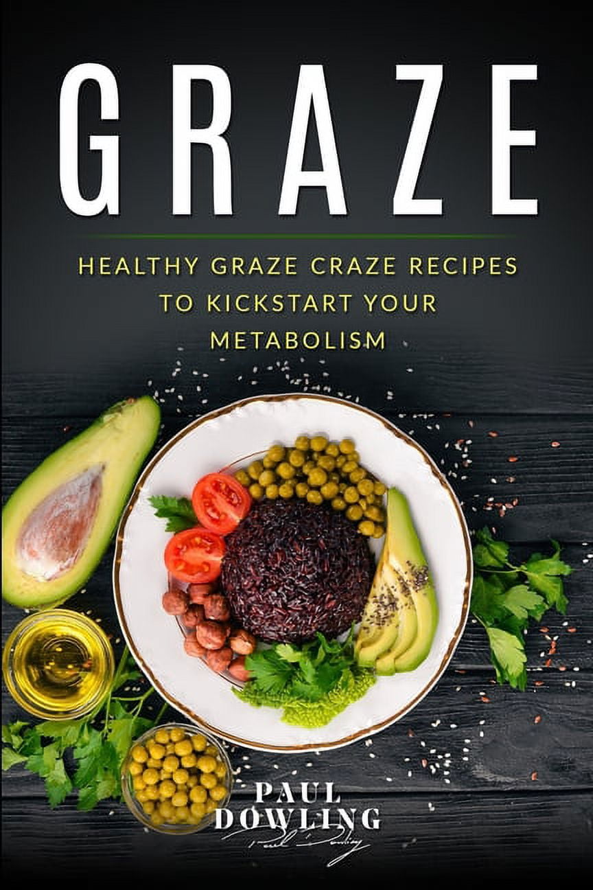 Graze: Healthy Graze Craze Recipes to Kick start your Metabolism ...