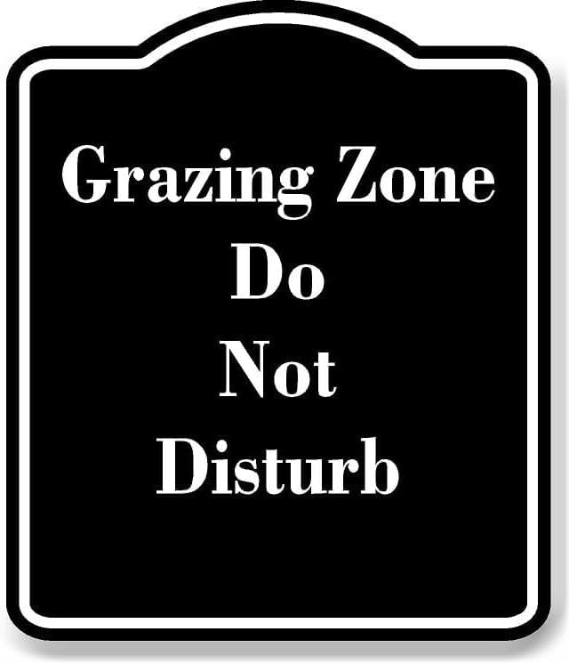 Grazing Zone - Do Not Disturb BLACK Aluminum Composite Sign 20''x24 ...