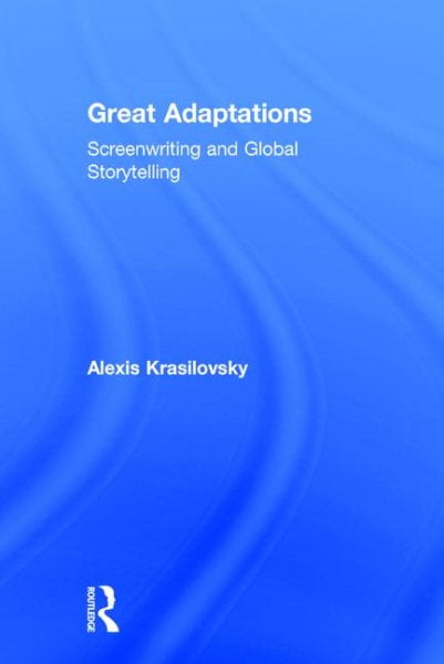 Pre-Owned Great Adaptations: Screenwriting and Global Storytelling ...