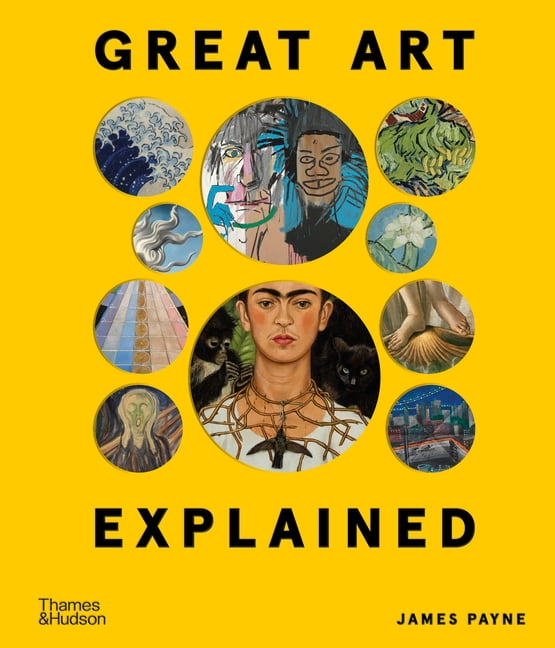 Great Art Explained: The Stories Behind the World's Greatest ...