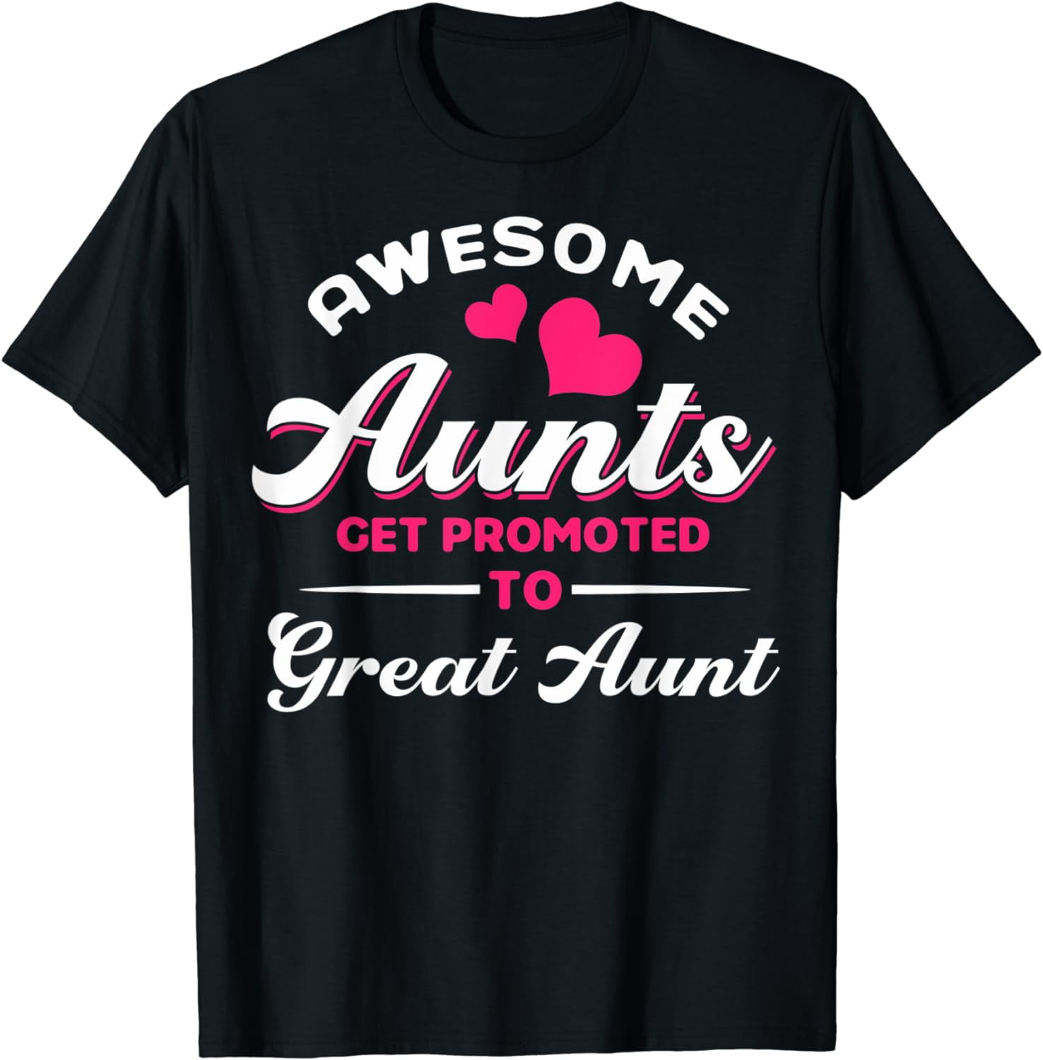 Great Aunts Promoted Great Aunt Promoted To Great Aunt T-Shirt ...