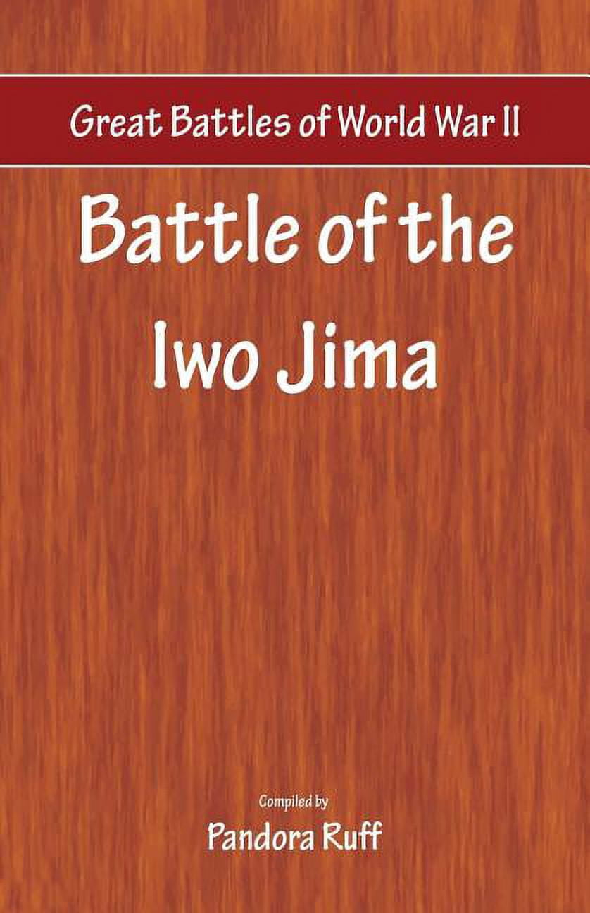 Great Battles of World War Two - Battle of Iwo Jima (Paperback ...