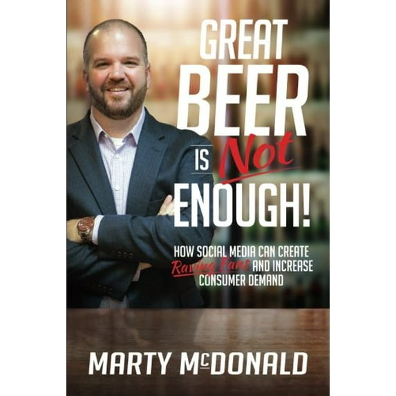 Pre-Owned Great Beer Is Not Enough: How Social Media Can Create Raving ...