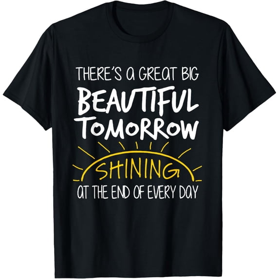 Great Big Beautiful Tomorrow For Carousel T-Shirt men and women can ...