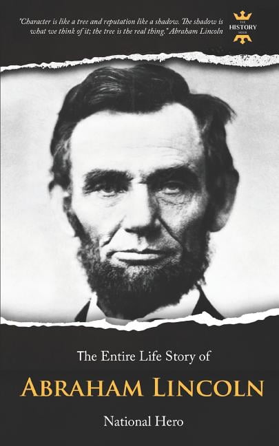 Great Biographies Abraham Lincoln: National Hero. The Entire Life Story ...